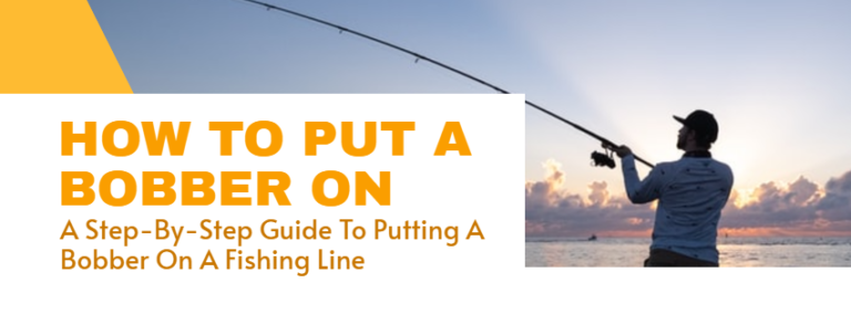 How to Put a Bobber on a Fishing Line?